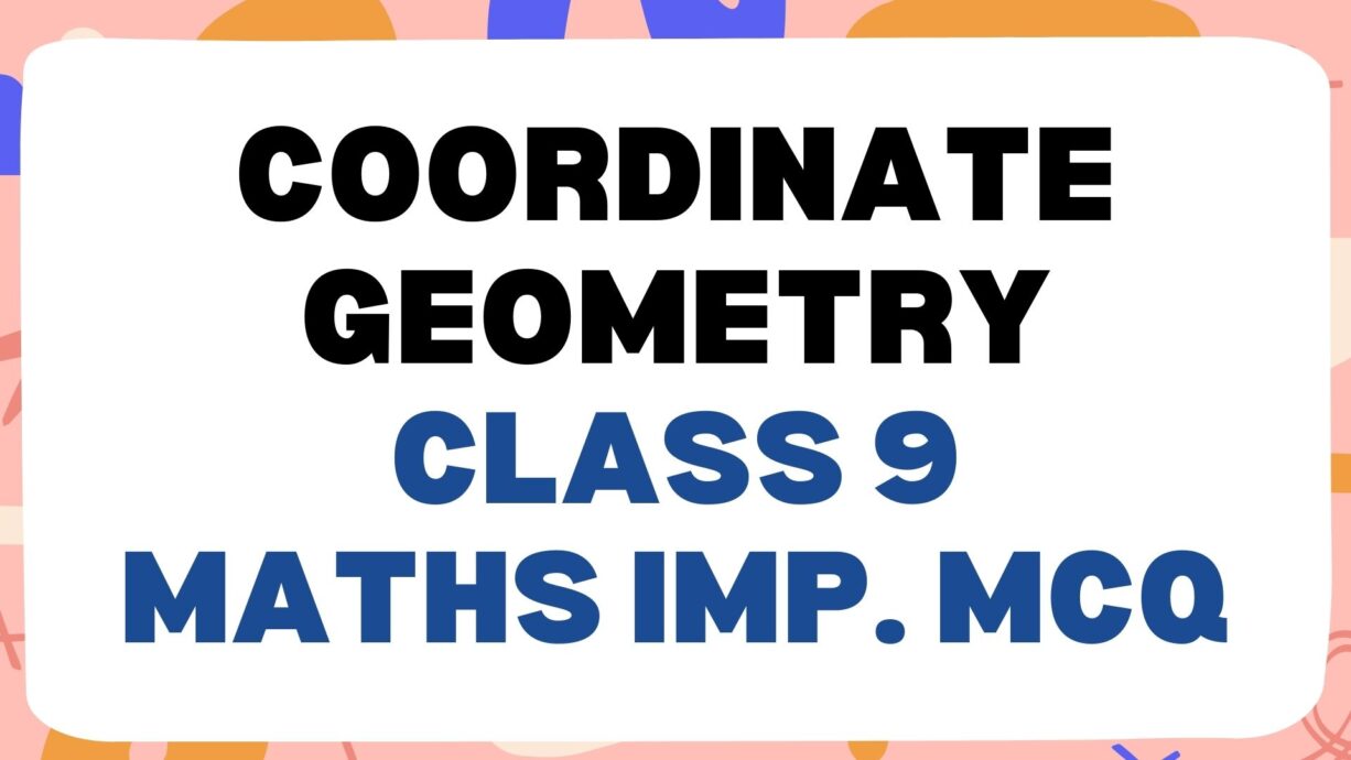 Coordinate Geometry Class 9 MCQ Online Test With Answers