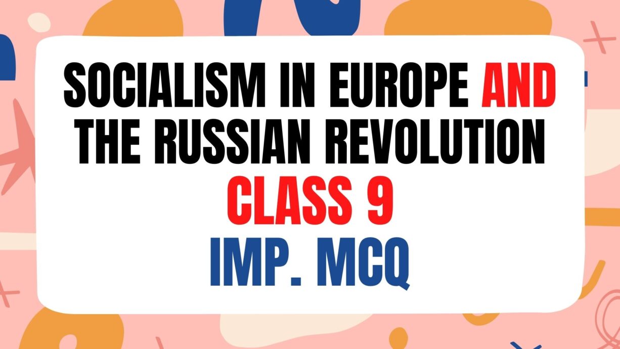 Socialism in Europe and The Russian Revolution Class 9 MCQ With Answers