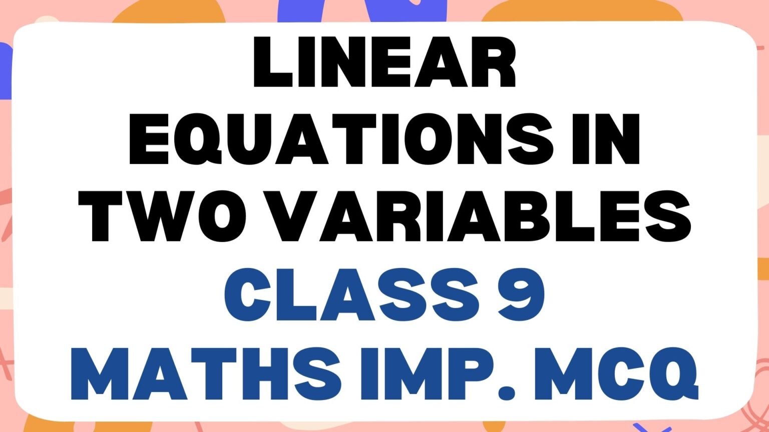 Linear Equations In Two Variables Class 9 MCQ The Education Planet Linear Equations In Two Variables Class 9 MCQ The Education Planet