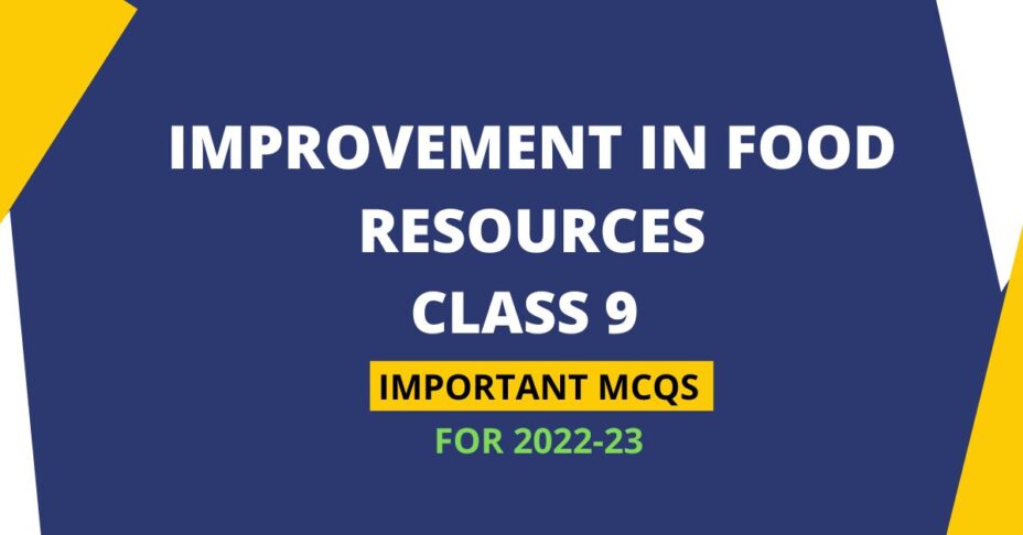 Class 9 Science Chapter 15 Improvement in Food Resources MCQ