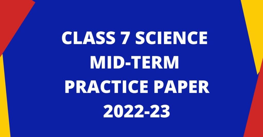 Class 7 Science Mid-Term Practice Paper 2022-23 English Medium