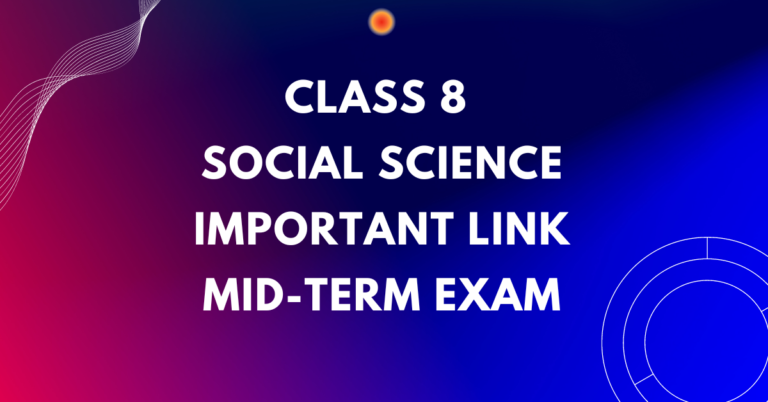 Class 8 Social Science important Link for Mid Term Exam