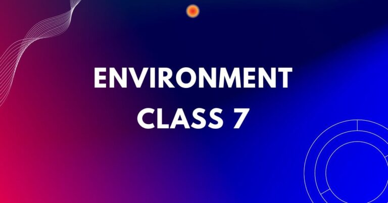 Environment Class 7 MCQs Questions with Answers