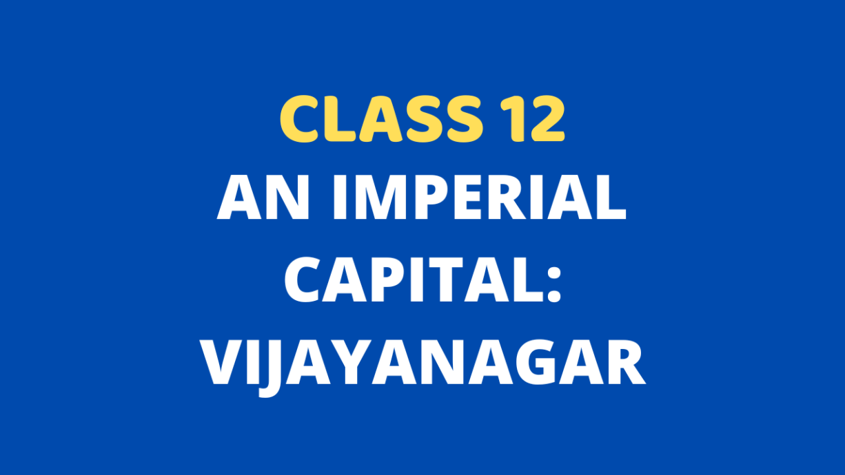 Important Extra MCQs An Imperial Capital: Vijayanagar Questions With ...