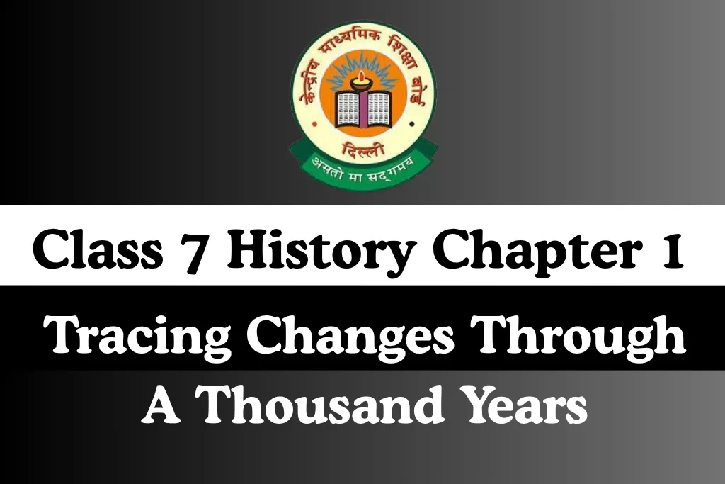 Class 7 History Chapter 1 Tracing Changes Through A Thousand Years With ...