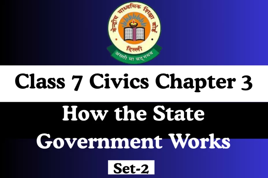 Class 7 Civics Chapter 3 How the State Government Works For MCQ Online ...