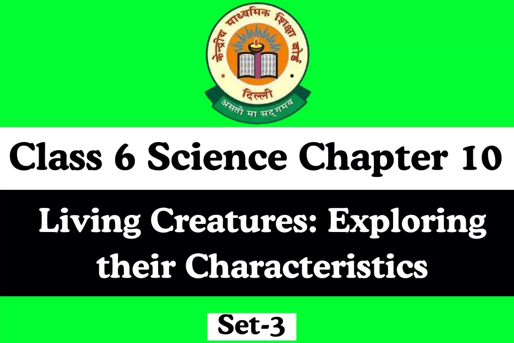 Class 6 Science Ch10 Living Creatures: Exploring their Characteristics ...