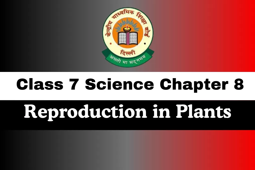 Class 7 Science Chapter 8 Reproduction in Plants MCQs - THE EDUCATION ...